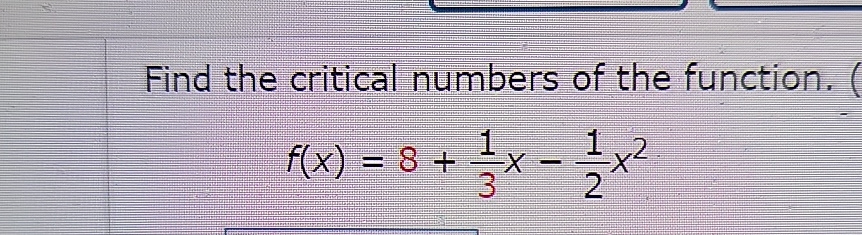 Solved Find the critical numbers of the | Chegg.com