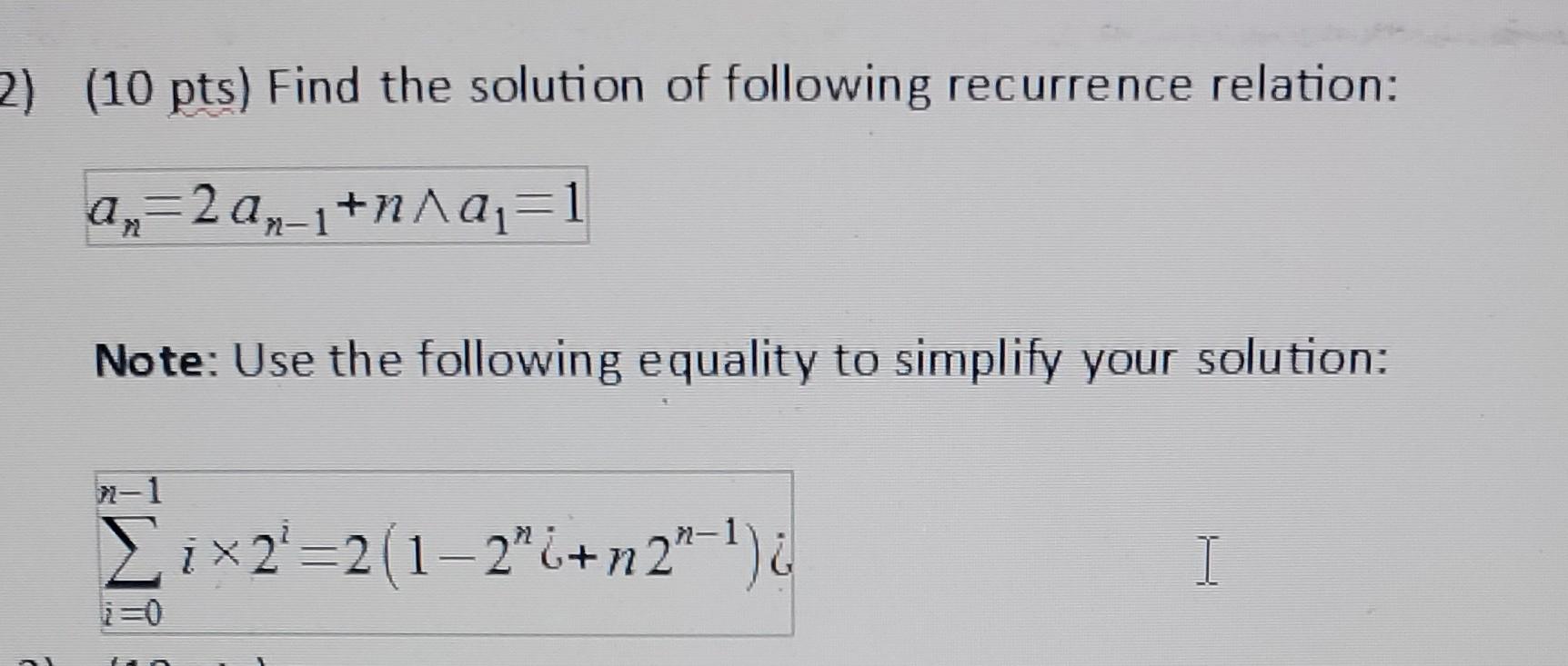 Solved (10 pts) Find the solution of following recurrence | Chegg.com
