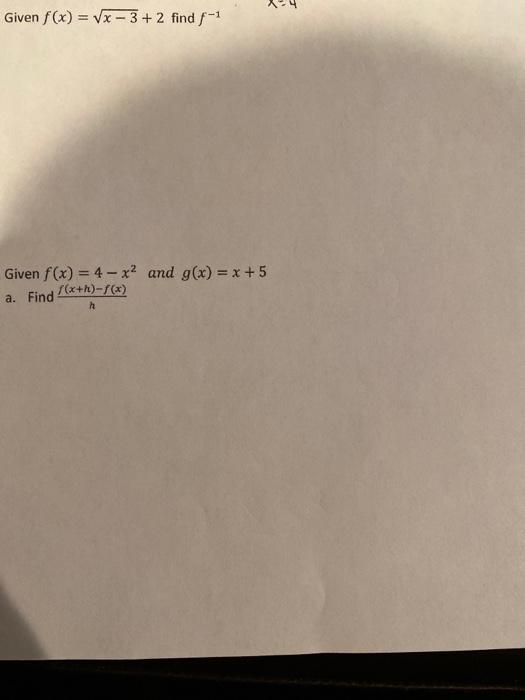 Solved 14 Given f(x) = x - 3+2 find f-1 Given f(x) = 4 - x2 | Chegg.com