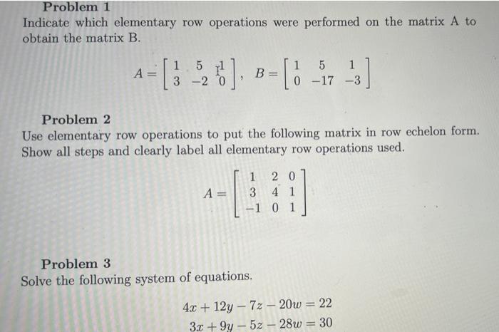 Solved Problem 1 Indicate which elementary row operations | Chegg.com