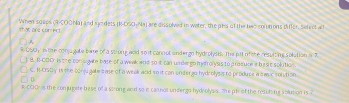 Solved When soaps (R-COONa) and syndets ( R⋅OSO3Na) are | Chegg.com