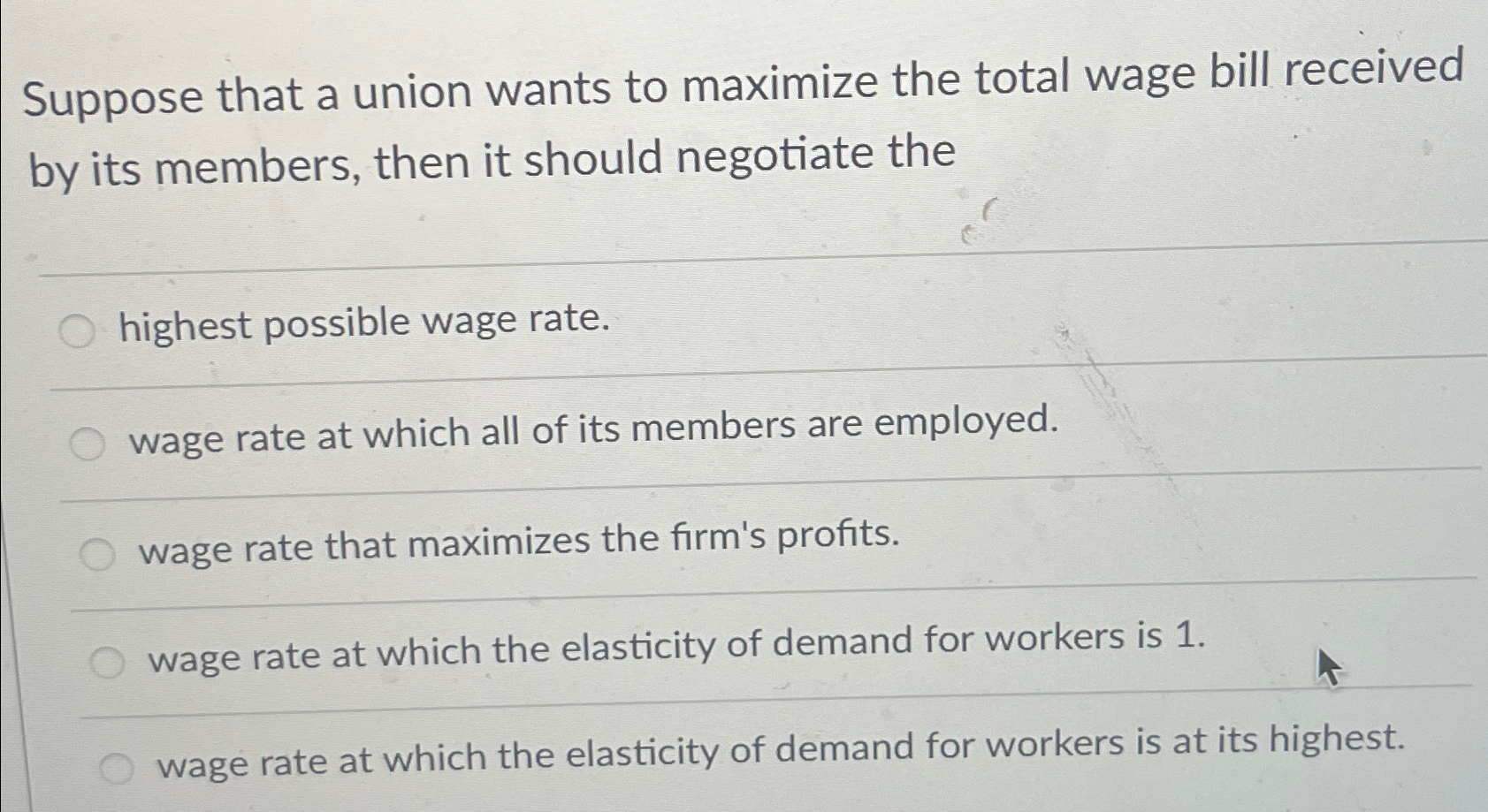 Solved Suppose that a union wants to maximize the total wage | Chegg.com