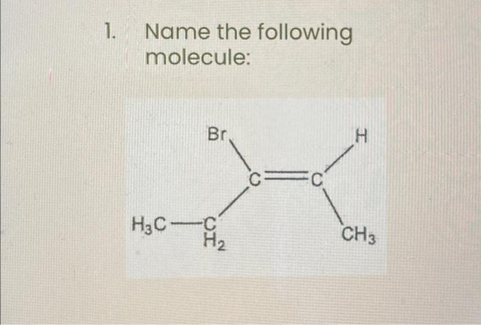 Solved 1. Name the following molecule: | Chegg.com