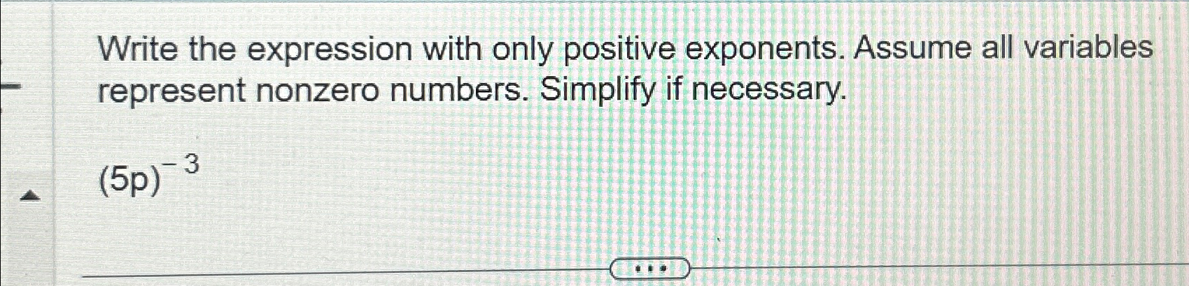 Solved Write the expression with only positive exponents. | Chegg.com