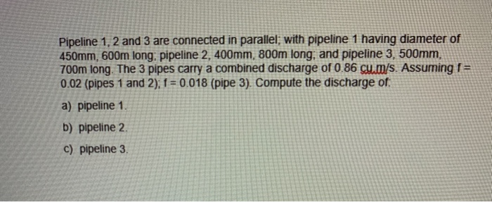 Solved Pipeline 1, 2 and 3 are connected in parallel, with | Chegg.com