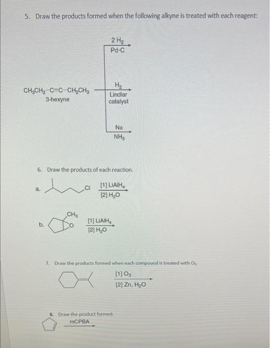 Solved 5. Draw the products formed when the following alkyne | Chegg.com
