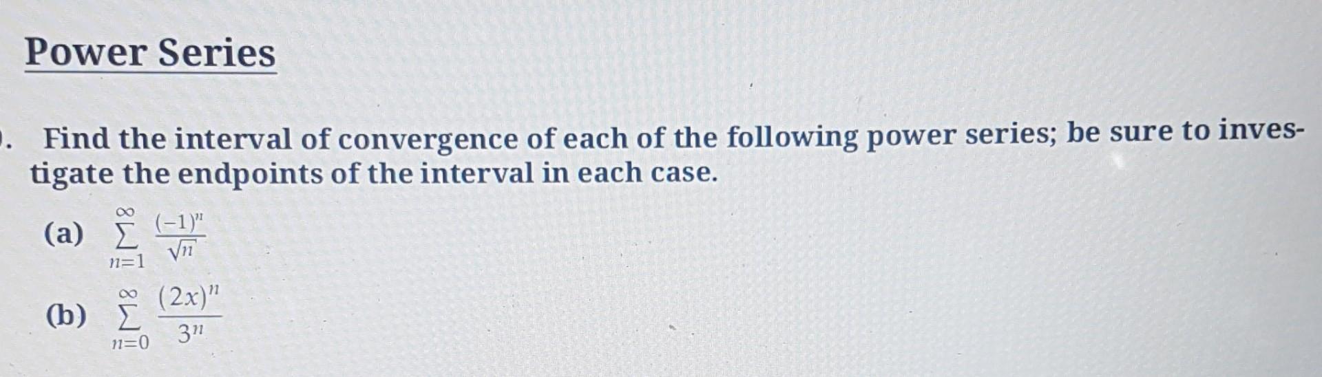 Solved Find the interval of convergence of each of the | Chegg.com