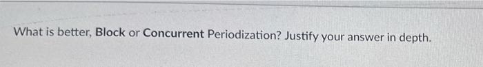 Solved What is better, Block or Concurrent Periodization? | Chegg.com