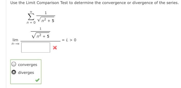 Solved Use the Limit Comparison Test to determine the | Chegg.com