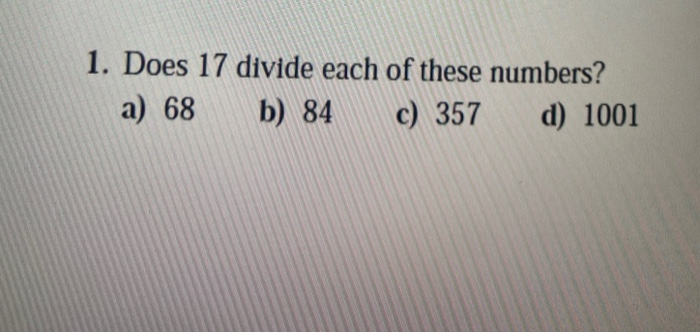 Solved 1. Does 17 divide each of these numbers? a) 68 b) 84 | Chegg.com