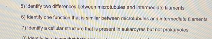 Solved 5) Identify two differences between microtubules and | Chegg.com