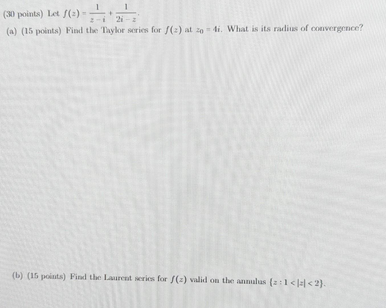 Solved (30 points) Let f(z)=z−i1+2i−z1. (a) (15 points) Find | Chegg.com