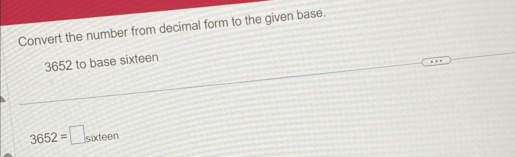 Solved Convert the number from decimal form to the given | Chegg.com