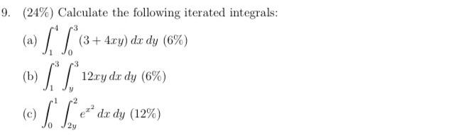 Solved 9. (24%) Calculate the following iterated integrals: | Chegg.com