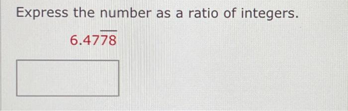 Solved Express the number as a ratio of integers. | Chegg.com