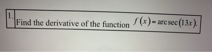 Solved **Find the derivative of the function f(x)= arc | Chegg.com