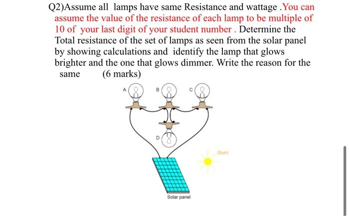 Solved Q2)Assume all lamps have same Resistance and wattage. | Chegg.com