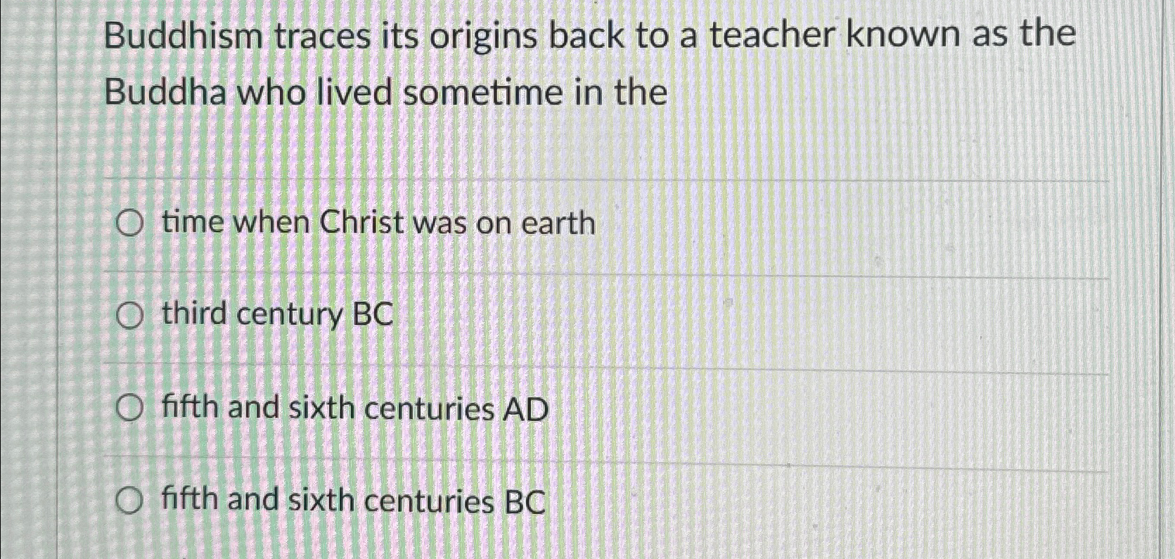 Solved Buddhism traces its origins back to a teacher known | Chegg.com