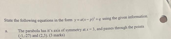Solved State the following equations in the form y= a(x– p) | Chegg.com