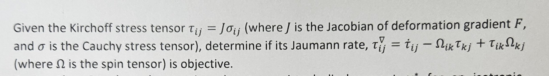 Solved Given the Kirchoff stress tensor τij=Jσij (where J | Chegg.com