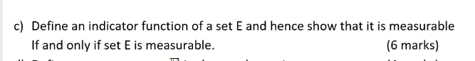 Solved c) Define an indicator function of a set E and hence | Chegg.com