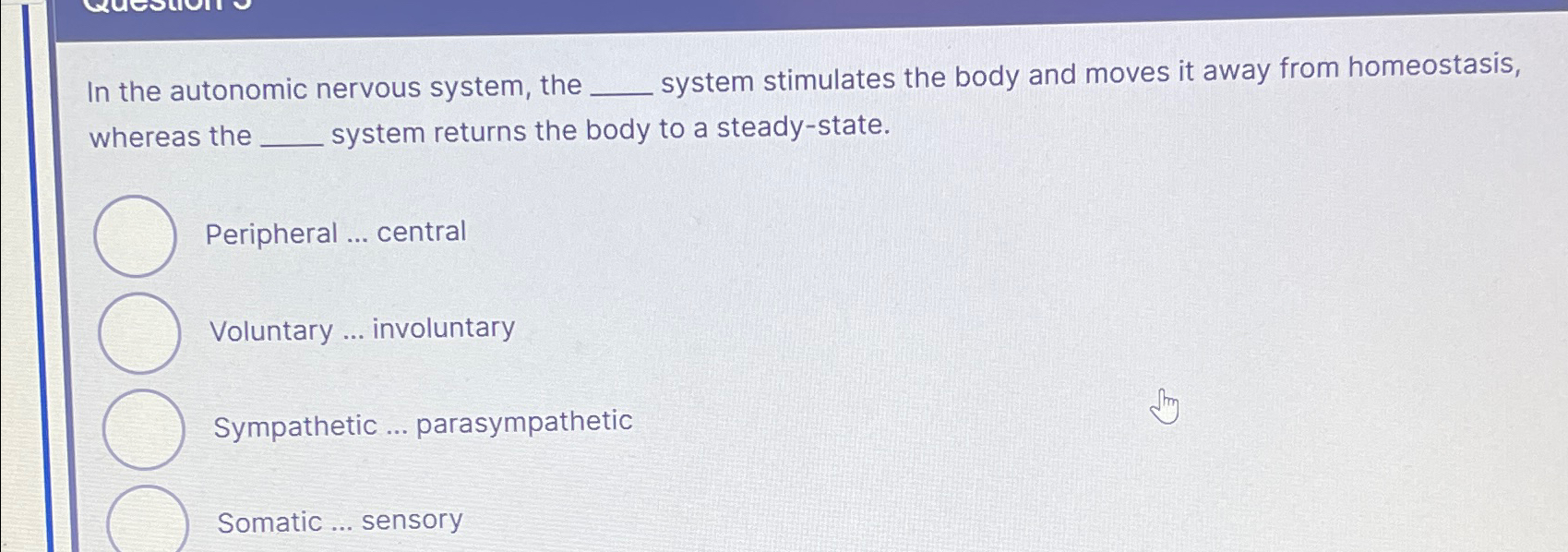 Solved In the autonomic nervous system, the system | Chegg.com