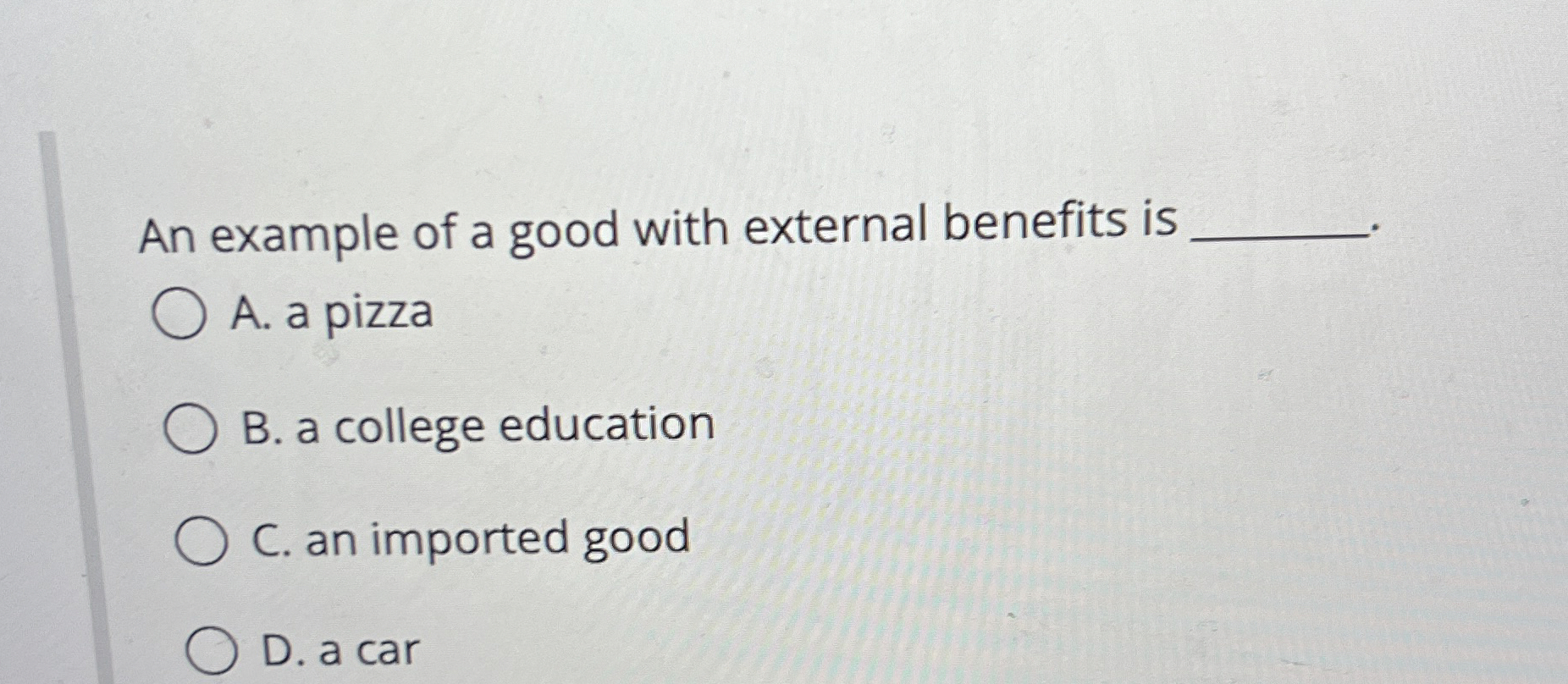 Solved An example of a good with external benefits is q,A. | Chegg.com