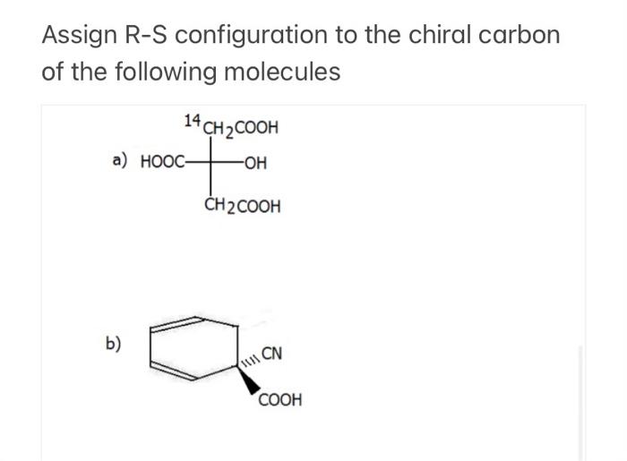 Solved Assign R-S configuration to the chiral carbon of the | Chegg.com Solved Assign R-S configuration to the chiral carbon of the | Chegg.com
