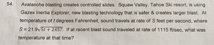 Solved 54. Avalanche blasting creates controlled slides. | Chegg.com