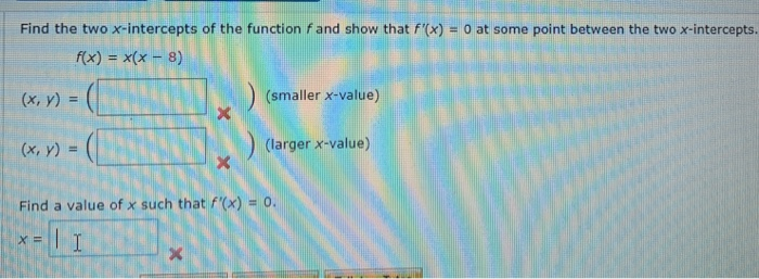 Solved Find the two x-intercepts of the function f and show | Chegg.com