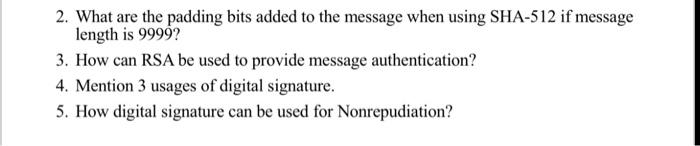 Solved 2. What are the padding bits added to the message | Chegg.com