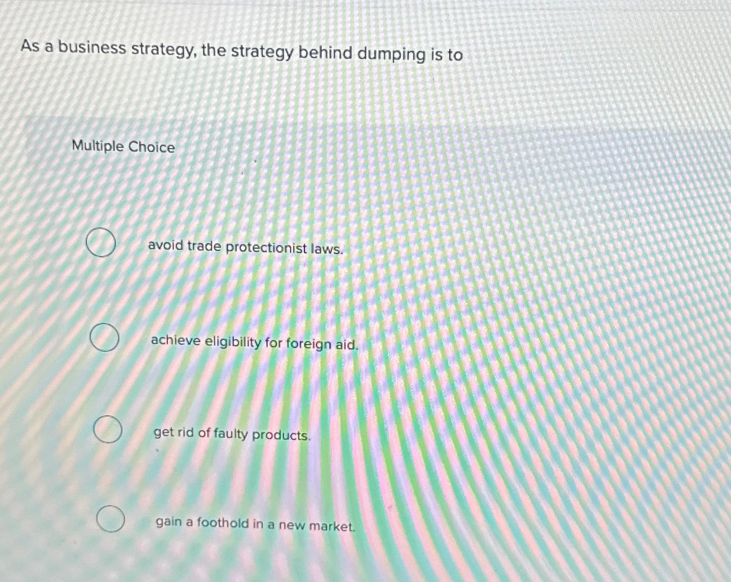 Solved As a business strategy, the strategy behind dumping | Chegg.com