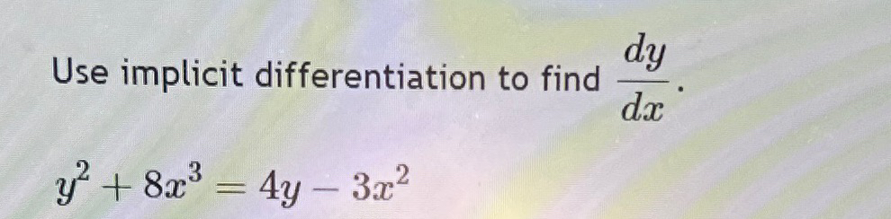 Solved Use implicit differentiation to find | Chegg.com