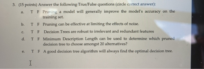 Solved 3. (15 points) Answer the following True/False | Chegg.com Solved 3. (15 points) Answer the following True/False | Chegg.com