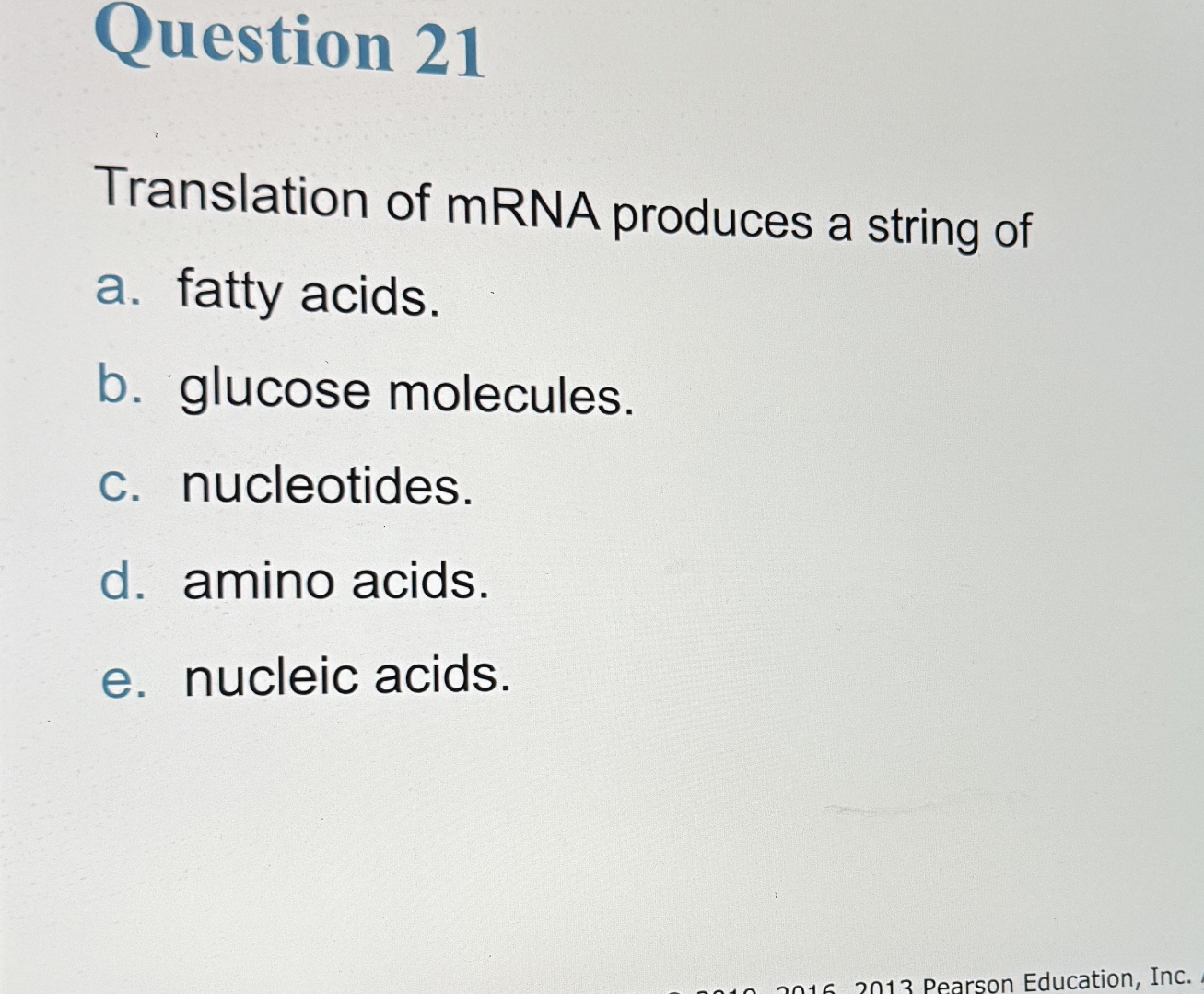 Solved Question 21Translation of mRNA produces a string ofa. | Chegg.com