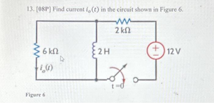 Solved 13. [08P] Find current io(t) in the circuit shown in | Chegg.com