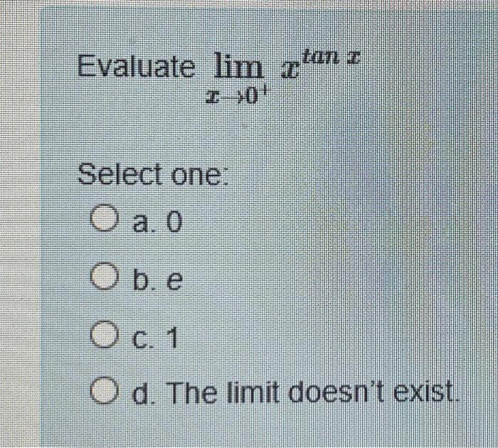 Solved Evaluate \\( \\lim _{x \\rightarrow 0^{+}} x^{\\tan | Chegg.com