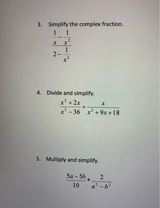 Solved 3. Simplify the complex fraction. 1 1 X 2 x 1 2- x2 | Chegg.com