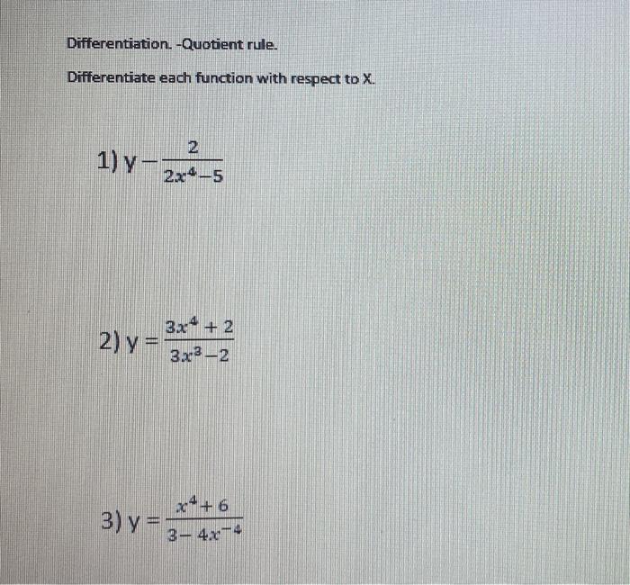 Solved Differentiation. -Quotient rule. Differentiate each | Chegg.com
