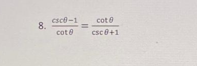 Solved cscθ-1cotθ=cotθcscθ+1 | Chegg.com