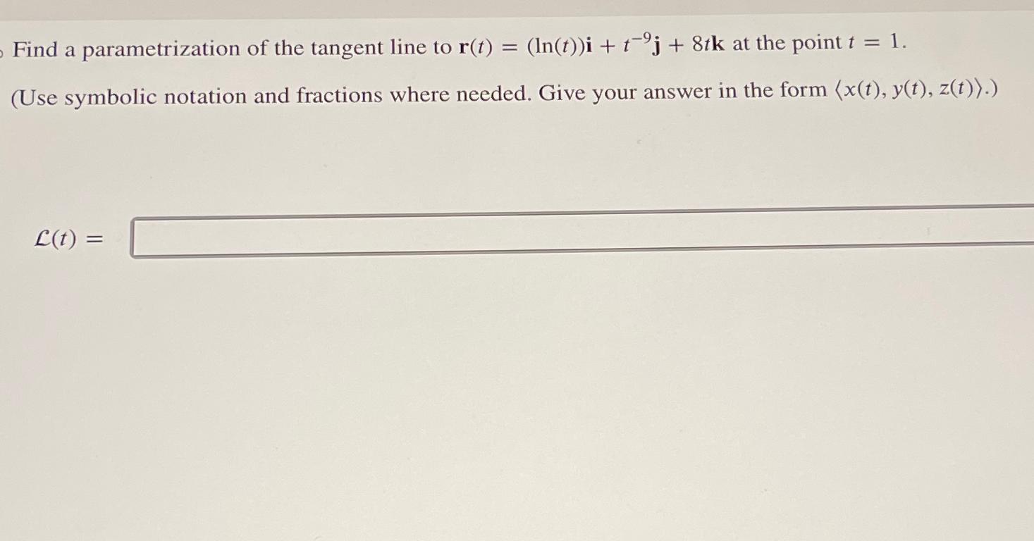 Solved Find a parametrization of the tangent line to | Chegg.com