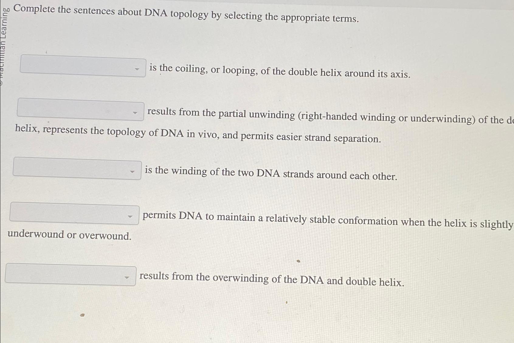 Solved Complete the sentences about DNA topology by | Chegg.com