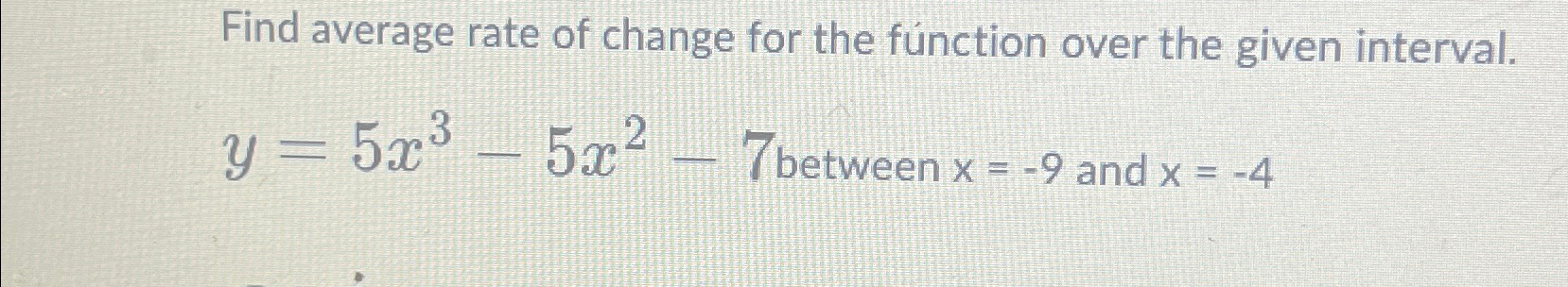Solved Find average rate of change for the function over the | Chegg.com