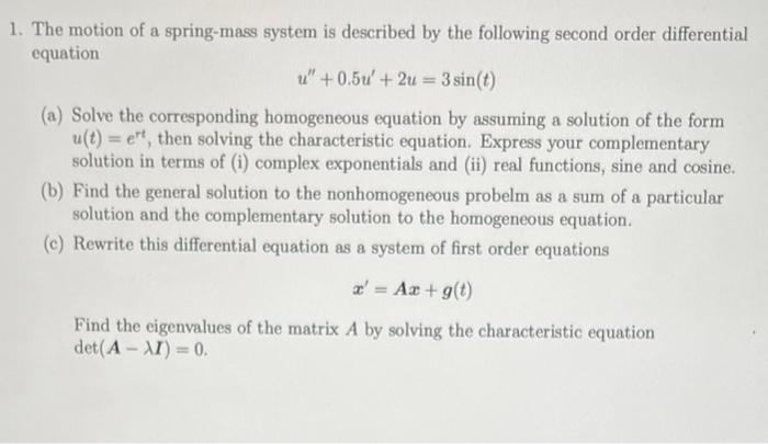 Solved 1. The motion of a spring-mass system is described by | Chegg.com