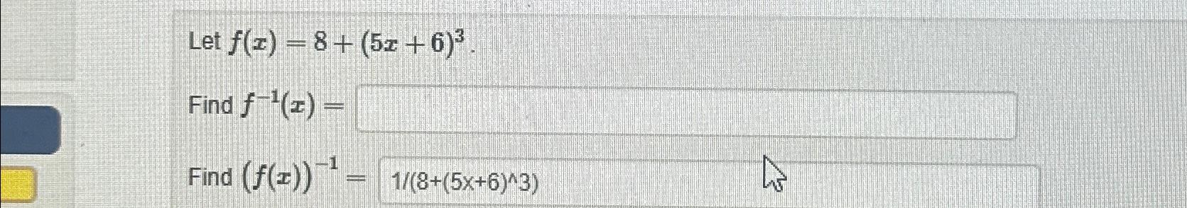 Solved Let F X 8 5x 6 3find F 1 X Find