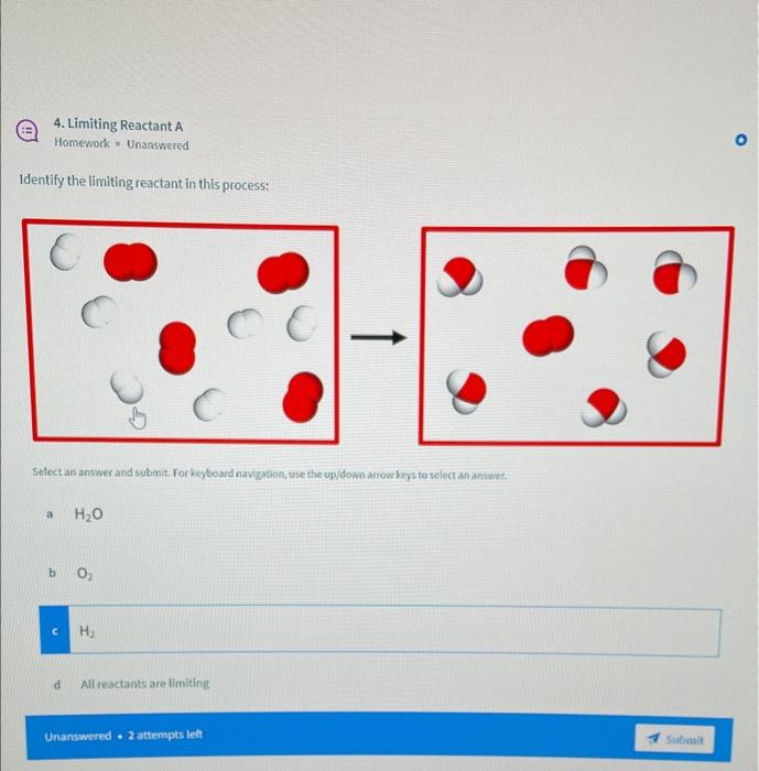 Solved 4. Limiting Reactant A Homework = Unanswered Identify | Chegg.com Solved 4. Limiting Reactant A Homework = Unanswered Identify | Chegg.com