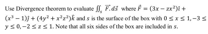 Solved Use Divergence theorem to evaluate ∬sF.ds where | Chegg.com