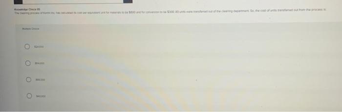 Solved Knowledge Check 05 The cleaning process of Komin Inc. | Chegg.com