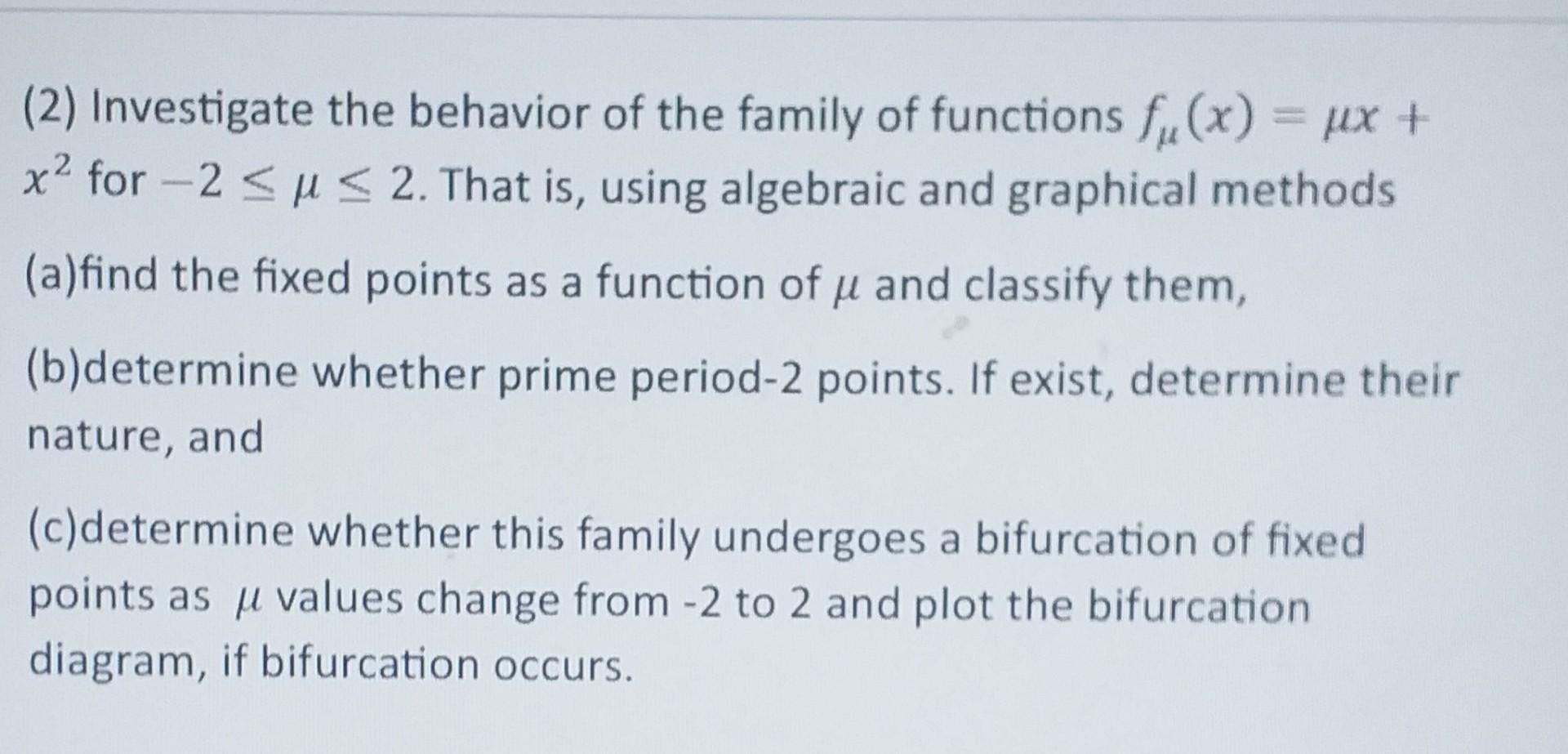 Solved (2) Investigate the behavior of the family of | Chegg.com