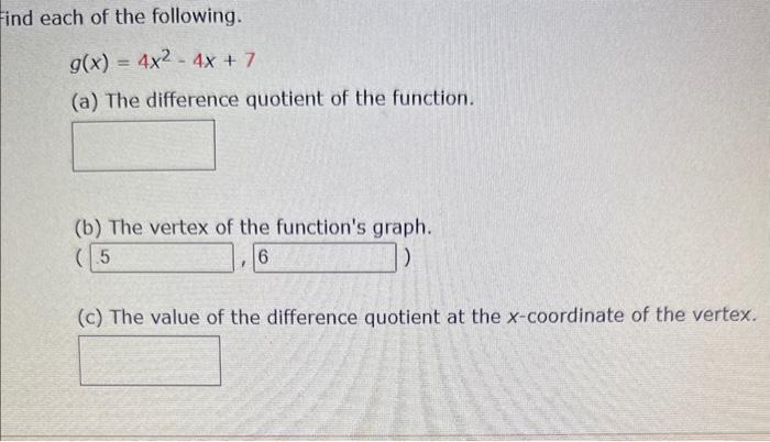 Solved ind each of the following. g(x)=4x2−4x+7 (a) The | Chegg.com